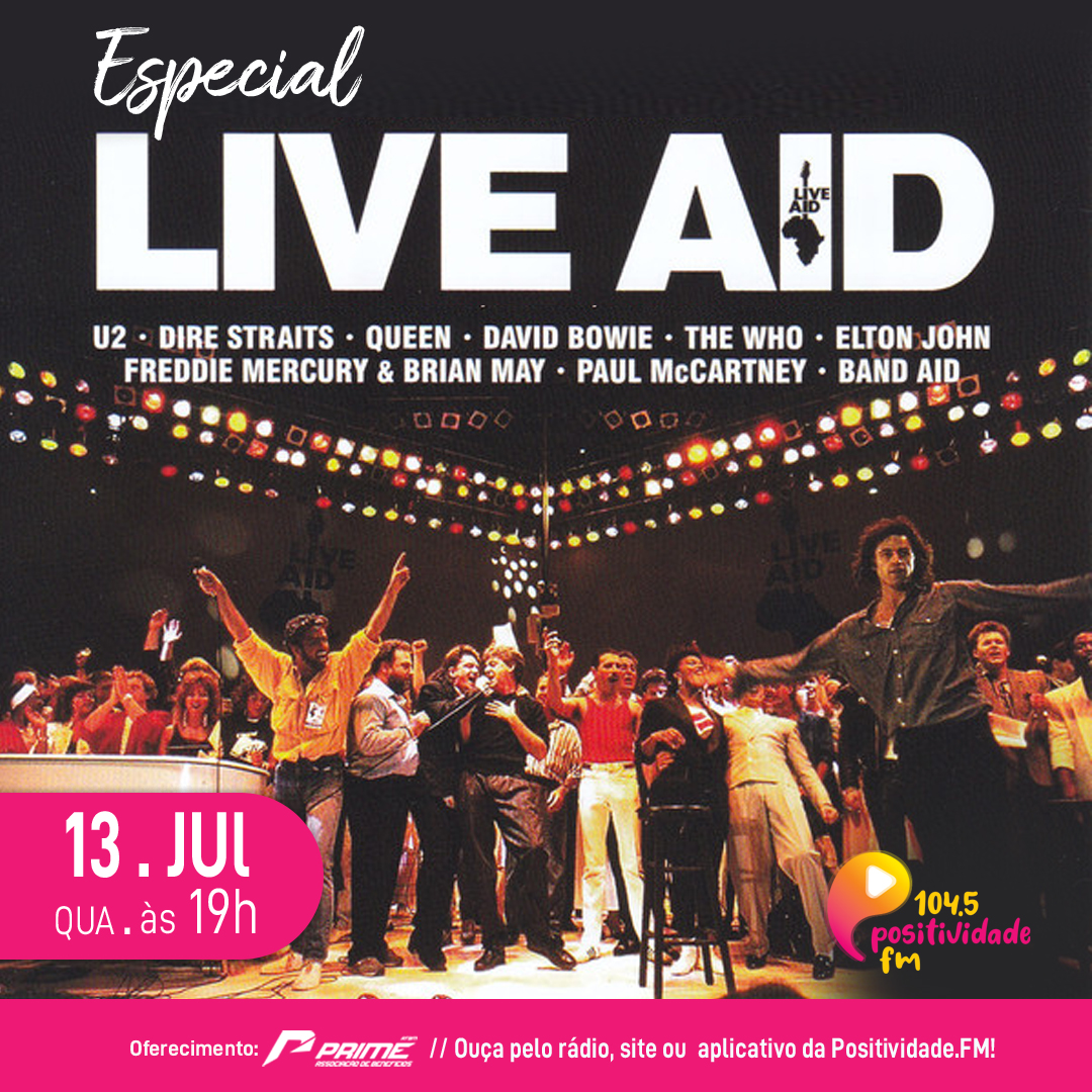 Especial Live Aid - Positividade FM 104.5